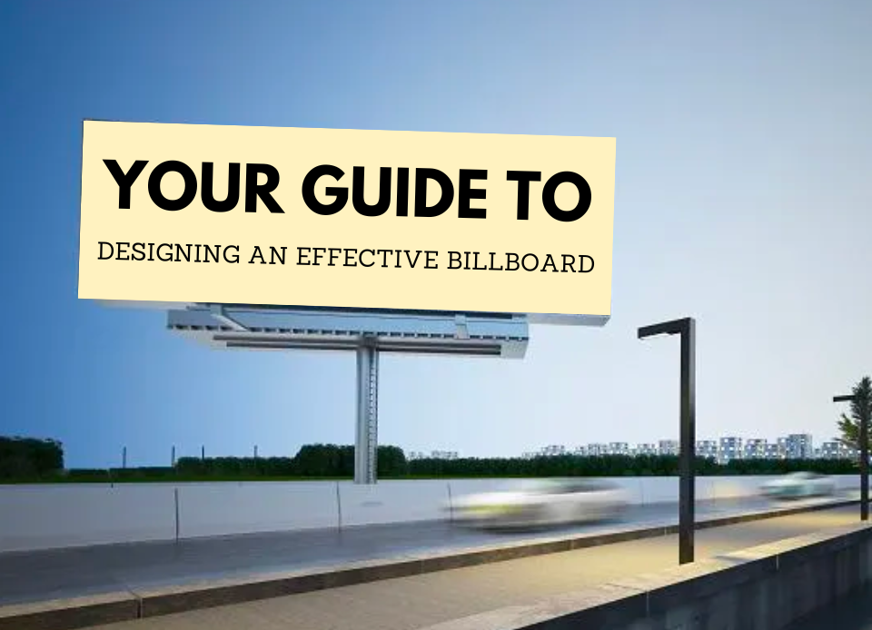 Effective Billboard 101: A Guide To Designing A Successful Billboard